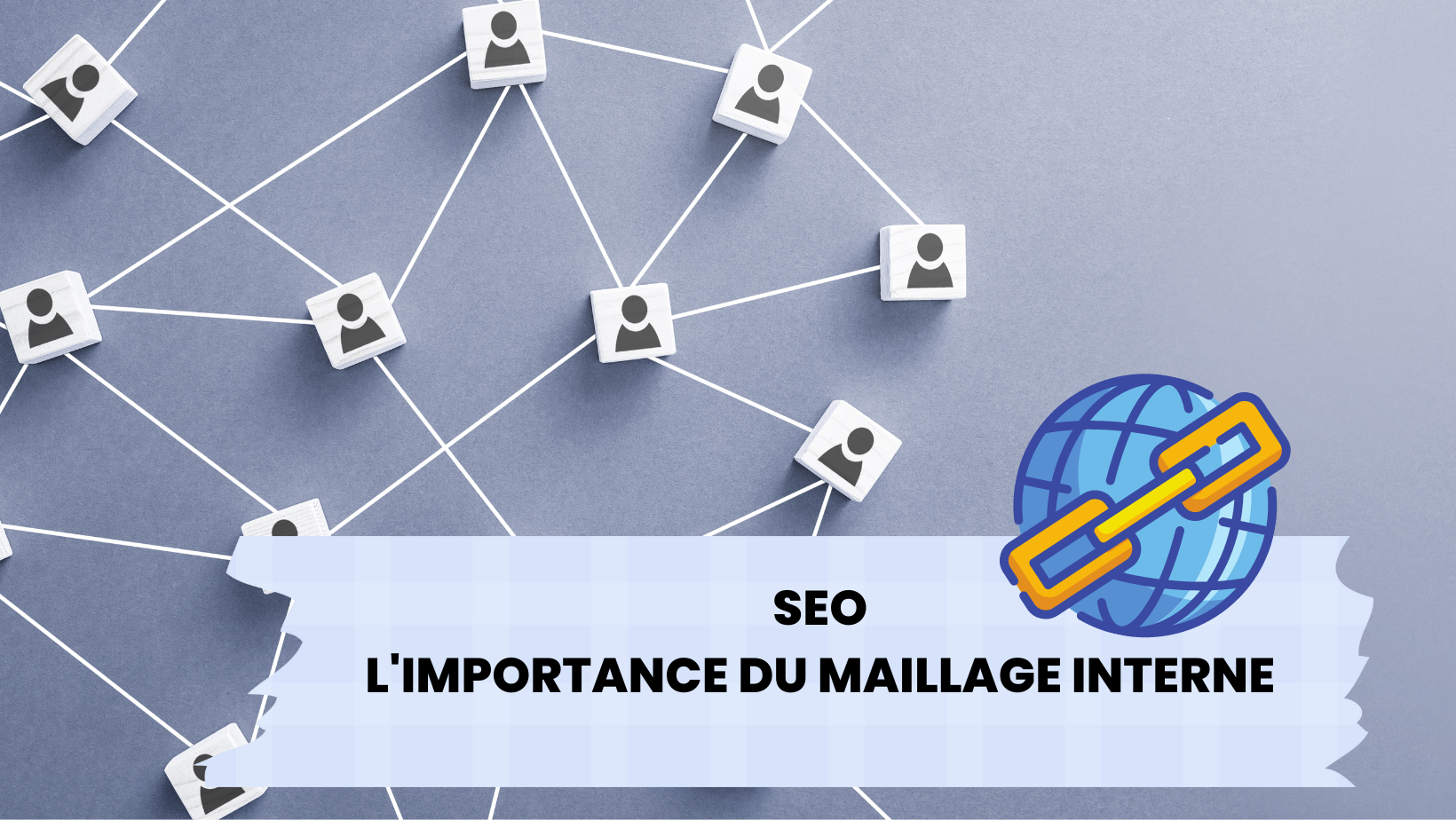 L’importance du maillage interne pour votre SEO | 99 Digital
