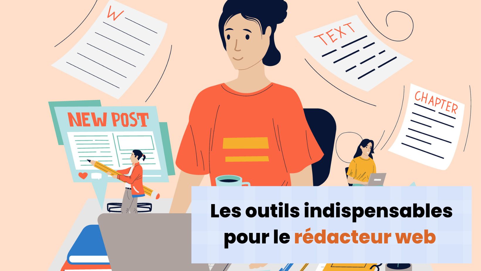 Les outils indispensables pour le rédacteur web | 99 Digital